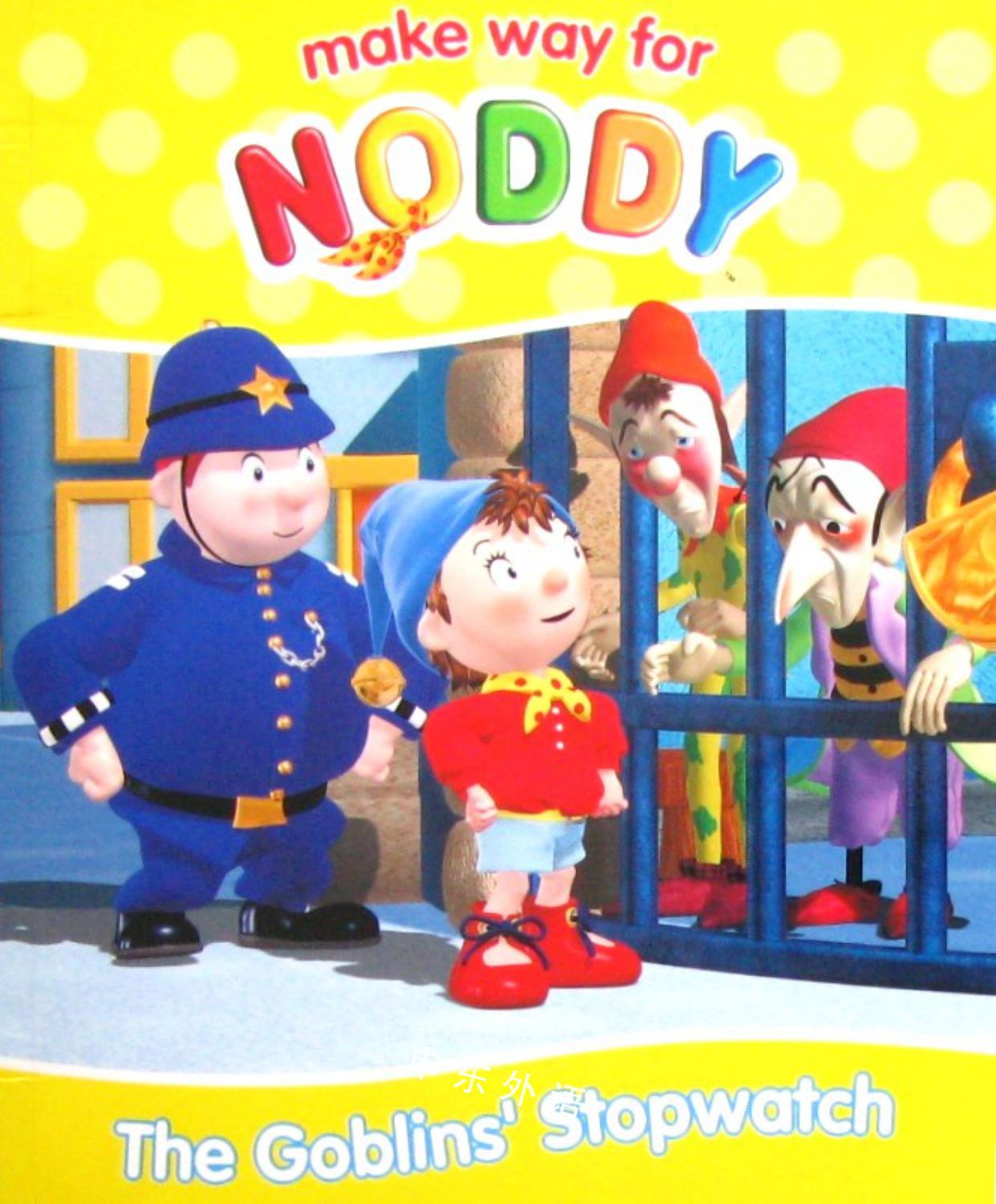 Make Way For Noddy：the Goblins Stopwatch系列读物儿童图书进口图书进口书原版书绘本书英文