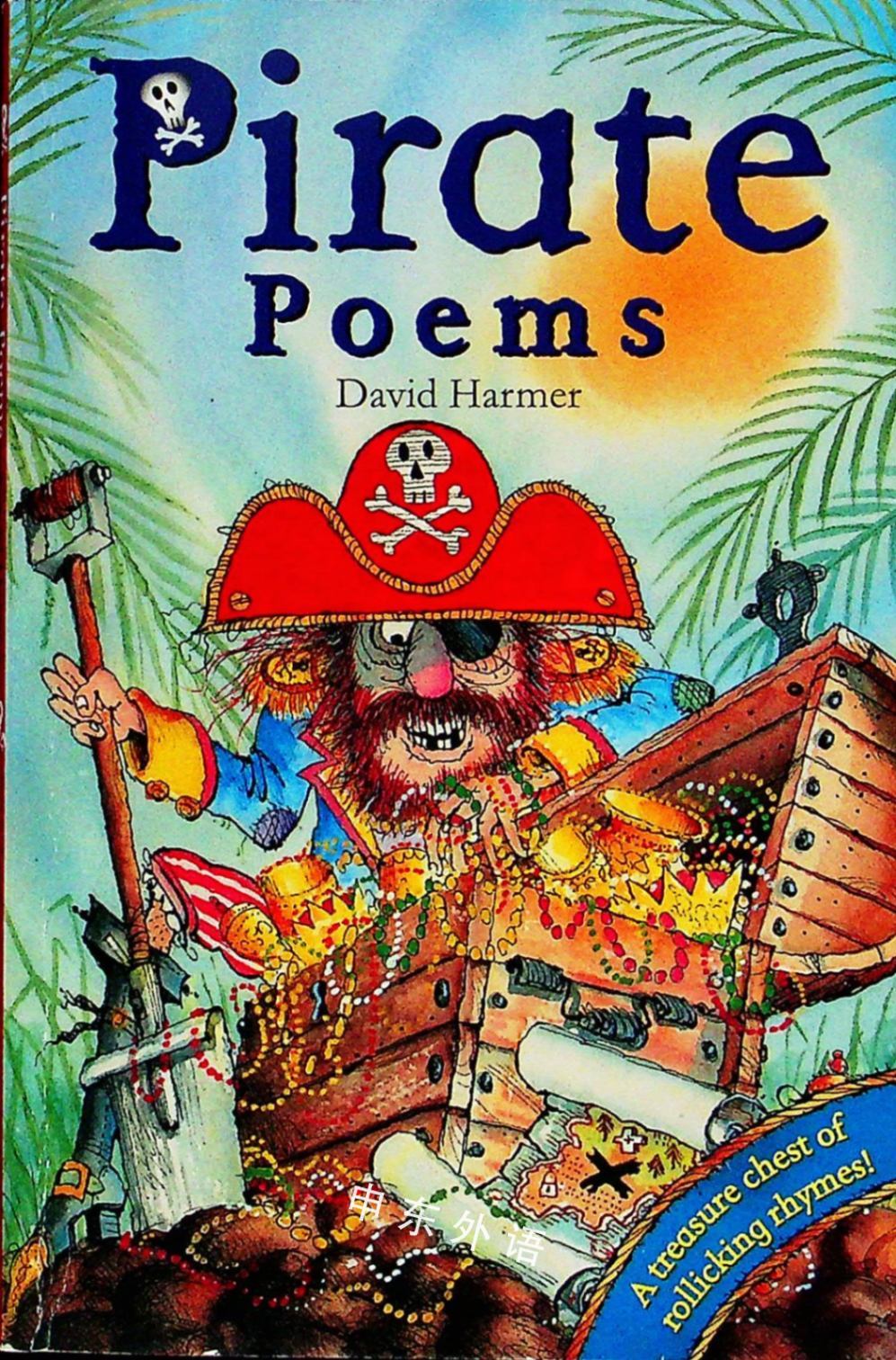 Pirate Poems: A treasure chest of rollicking rhymes!_诗_文学_儿童图书_进口图书_进口书 ...