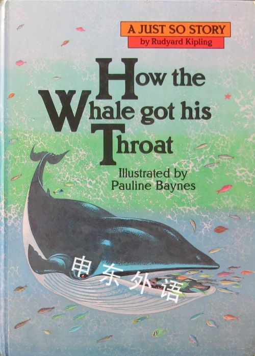 How The Whale Got His Throat Just So Stories科学，自然与自然规律儿童图书进口图书进口书
