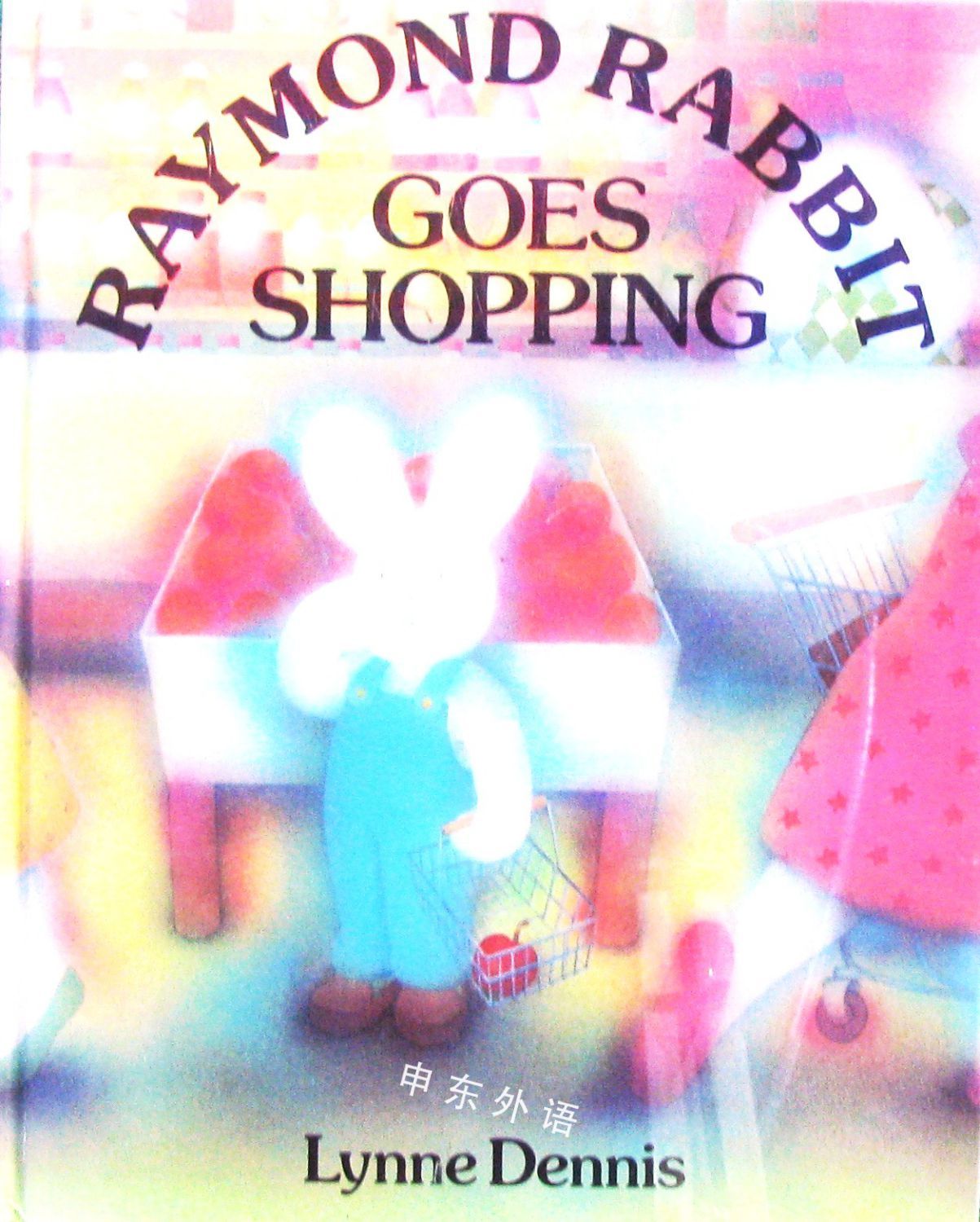 Goes Shopping Raymond Rabbit D 作者与插画儿童图书进口图书进口书原版书绘本书英文原版图书