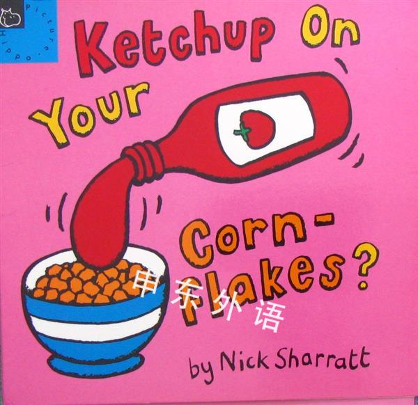 Ketchup On Your Cornflakes S 作者与插画儿童图书进口图书进口书原版书绘本书英文原版图书儿童