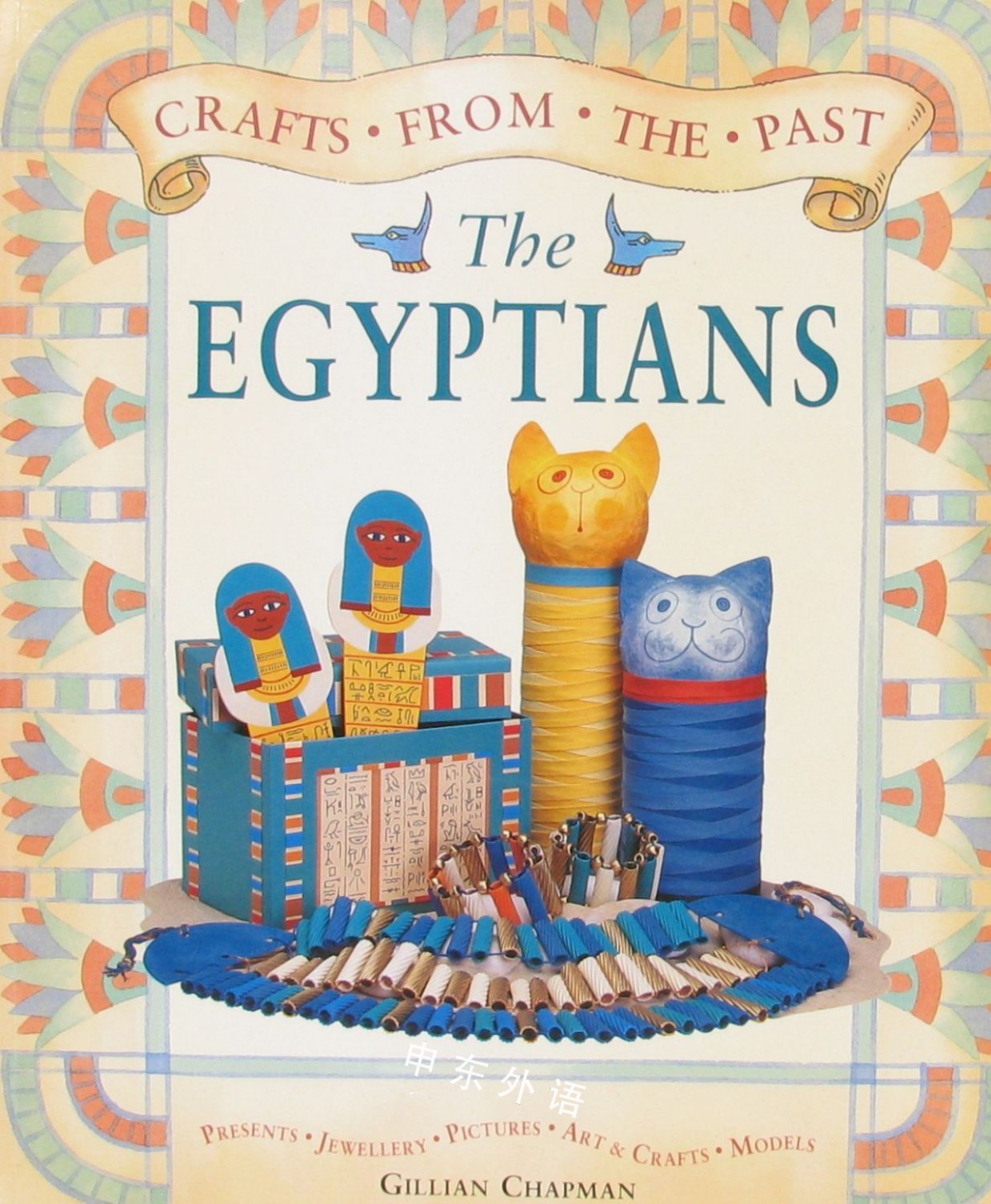 The Egyptians Crafts From The Past工艺品及业余爱好艺术与音乐儿童图书进口图书进口书原版书绘本书
