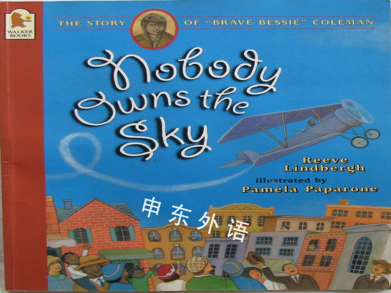 The story of "Brave Bessie" Coleman:Nobody Owns the Sky_( L )_作者与插画_儿童 ...