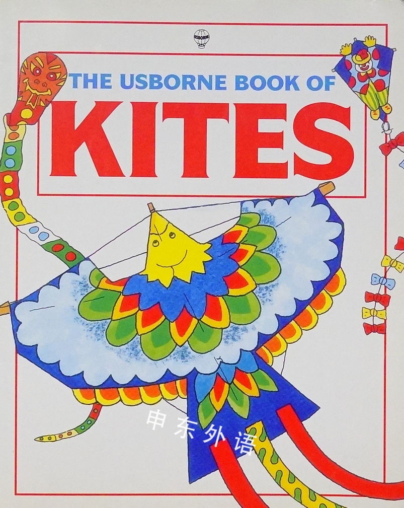 The Usborne Book of Kites (How to Make)_( M )_作者与插画_儿童图书_进口图书_进口书,原版书,绘 ...