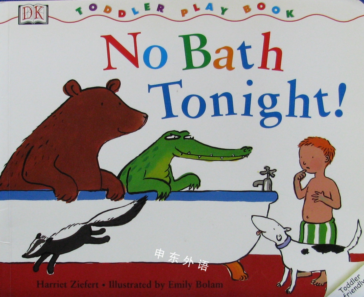 No Bath Tonight! (Toddler Story Books)_( Z )_作者与插画_儿童图书_进口图书_进口书,原版书,绘本 ...