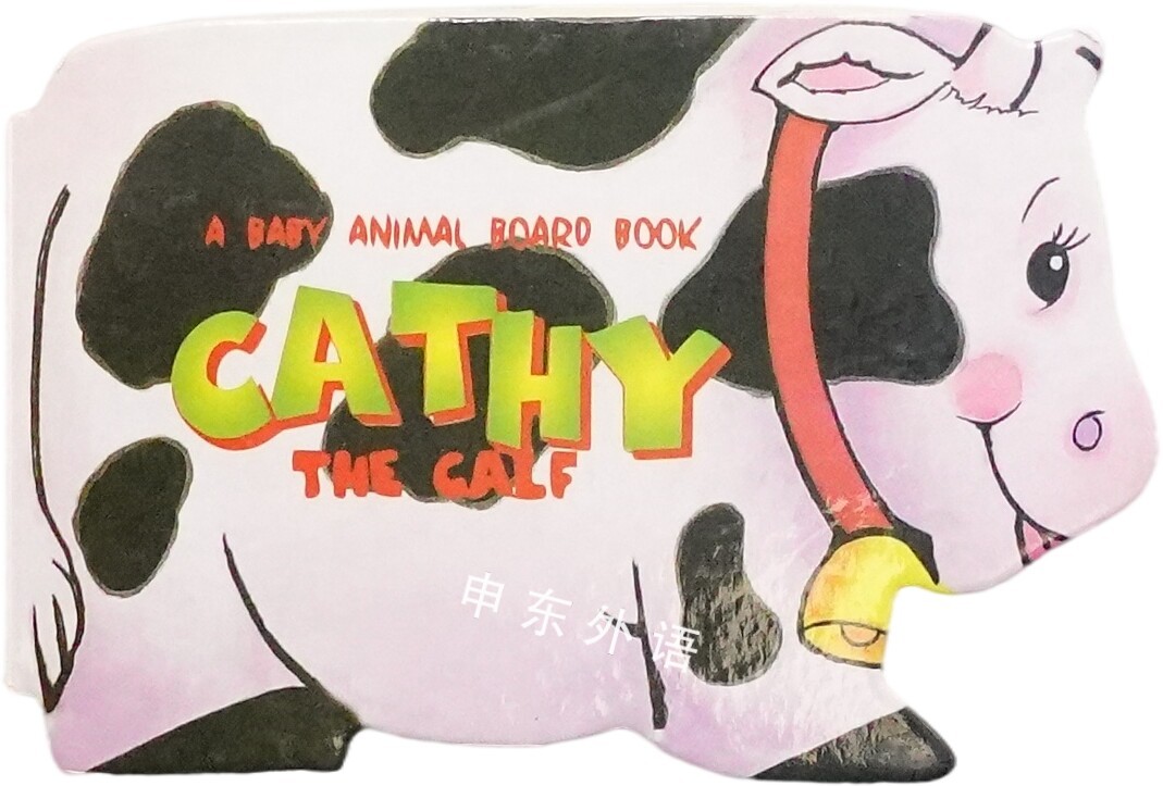 A baby animal board book ：cathy the calf_动物_儿童图书_进口图书_进口书,原版书,绘本书,英文原版 ...