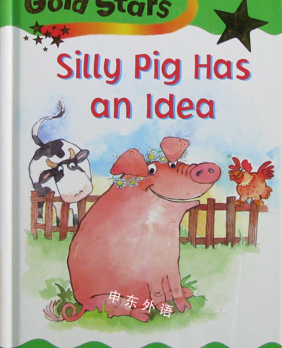 Gold Stars Level 3: Silly pig has an idea_教育相关_儿童图书_进口图书_进口书,原版书,绘本书,英文 ...
