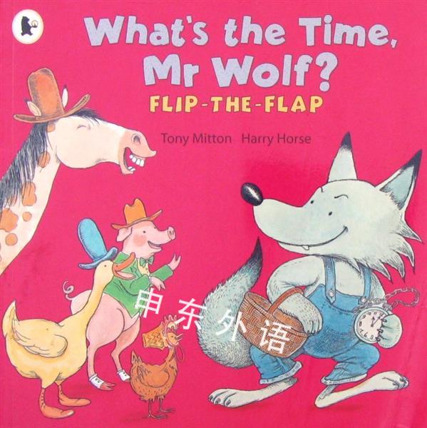 Whats the Time Mr Wolf FlipTheFlap_( M )_作者与插画_儿童图书_进口图书_进口书,原版书,绘本书,英文原版图书,儿童纸板书,外语图书,进口儿童书,原版儿童书