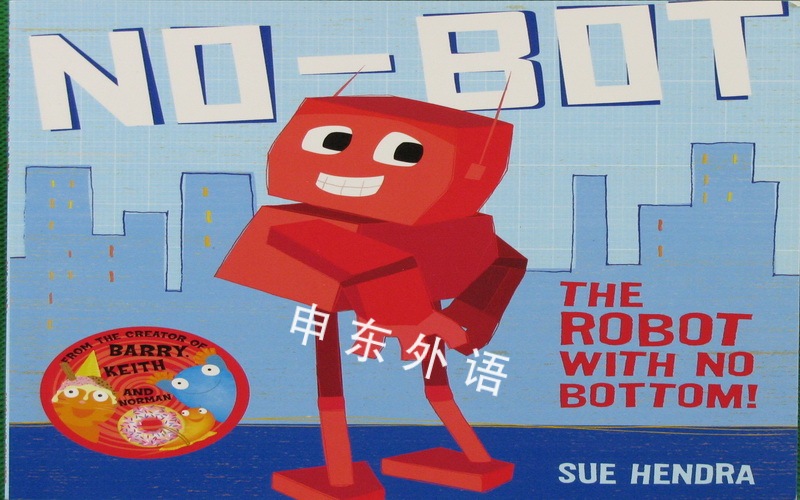 NOBOT THE ROBOT WITH NO BOTTOM_( H )_作者与插画_儿童图书_进口图书_进口书,原版书,绘本书,英文原版图书 ...
