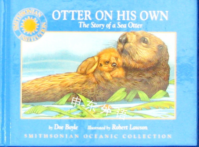 Otter on His Own: The Story of a Sea Otter Smithsonian Oceanic ...