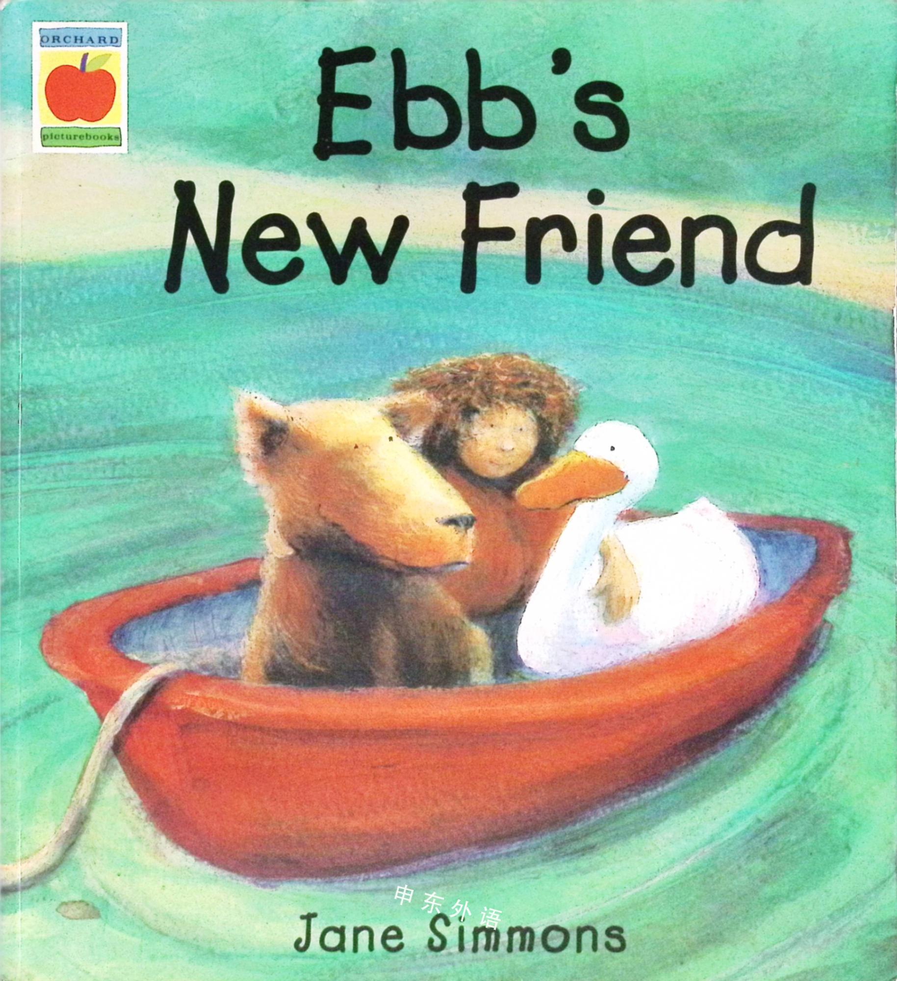 Ebb New Friend Orchard Picturebooks S 作者与插画儿童图书进口图书进口书原版书绘本书