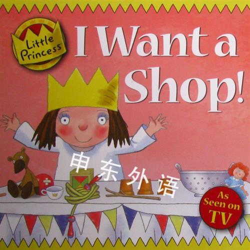 Little Princess I Want A Shop R 作者与插画儿童图书进口图书进口书原版书绘本书英文原版