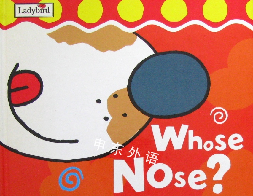 Whose Nose？（a Lift The Flap Book M 作者与插画儿童图书进口图书进口书原版书绘本书英文